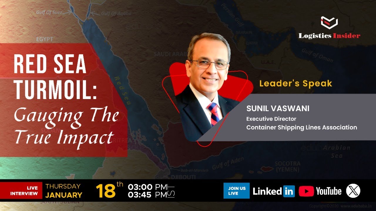 Red Sea Turmoil: Gauging The True Impact |Sunil Vaswani, Container ...