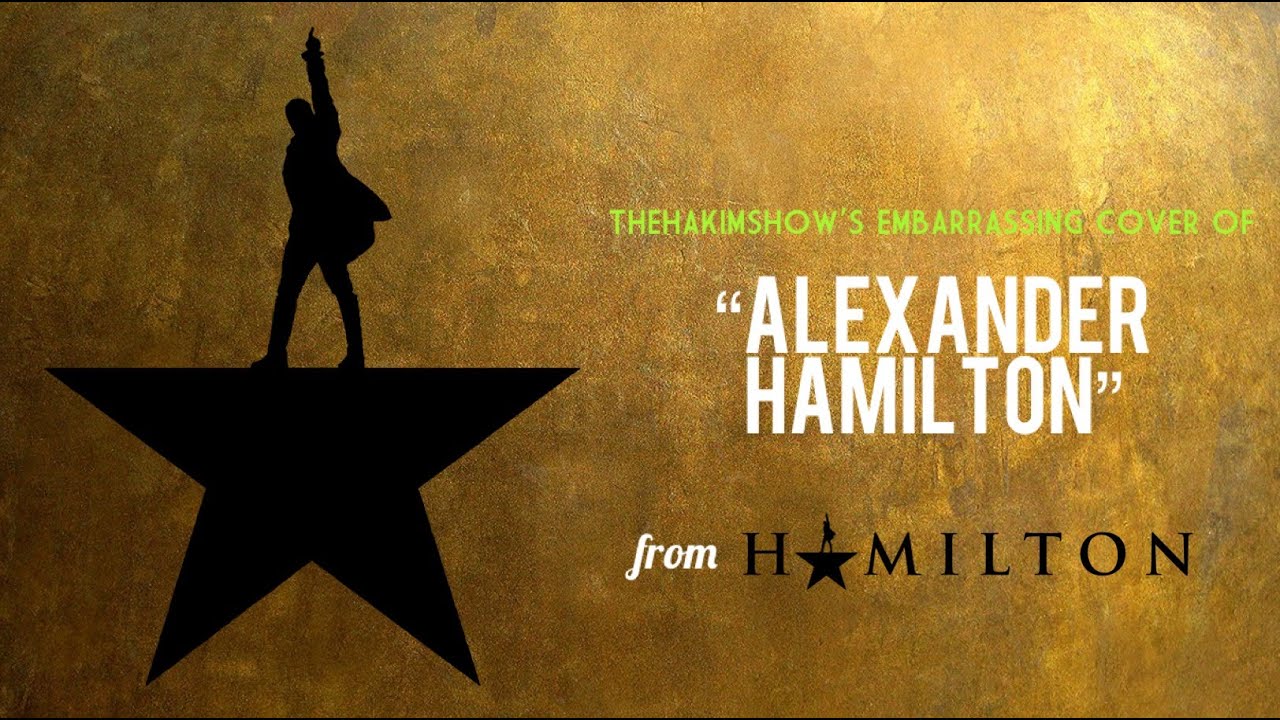 An Embarrassing Cover of: "Alexander Hamilton" - YouTube