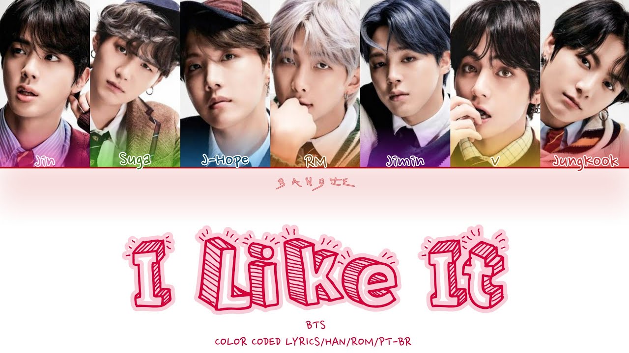 BTS - I LIKE IT (COLOR CODED LYRICS/HAN/ROM/PT-BR) - YouTube