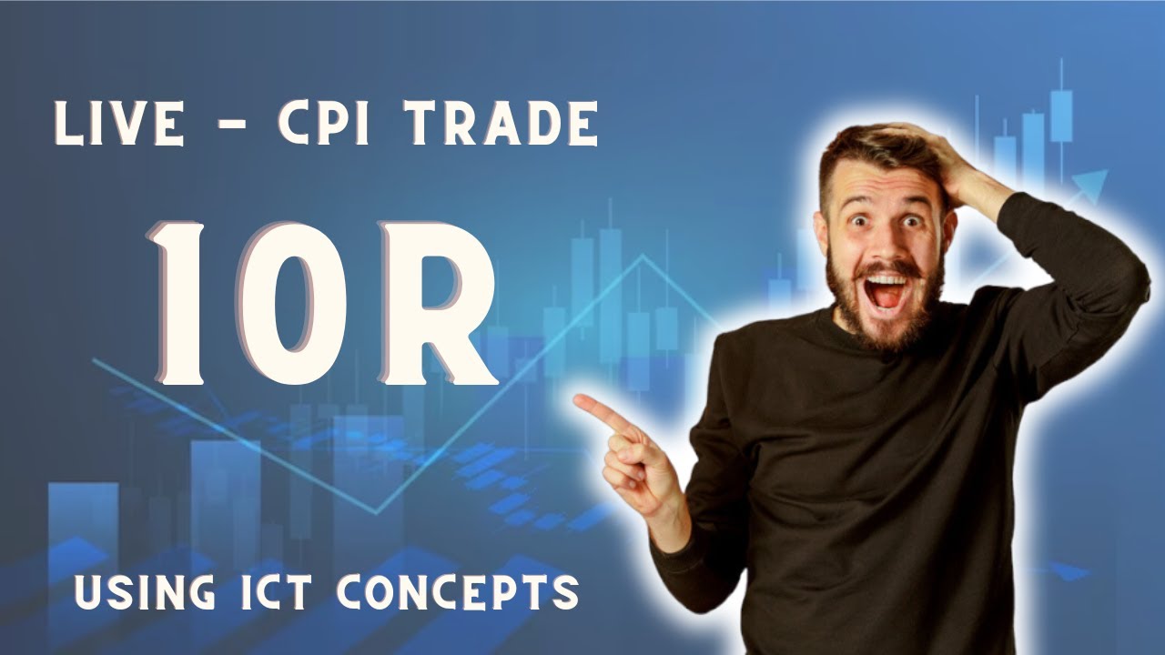 💰10R LIVE CPI TRADE | HOW TO USE ICT FOREX CONCEPTS | WHAT IS BSL & SSL ...