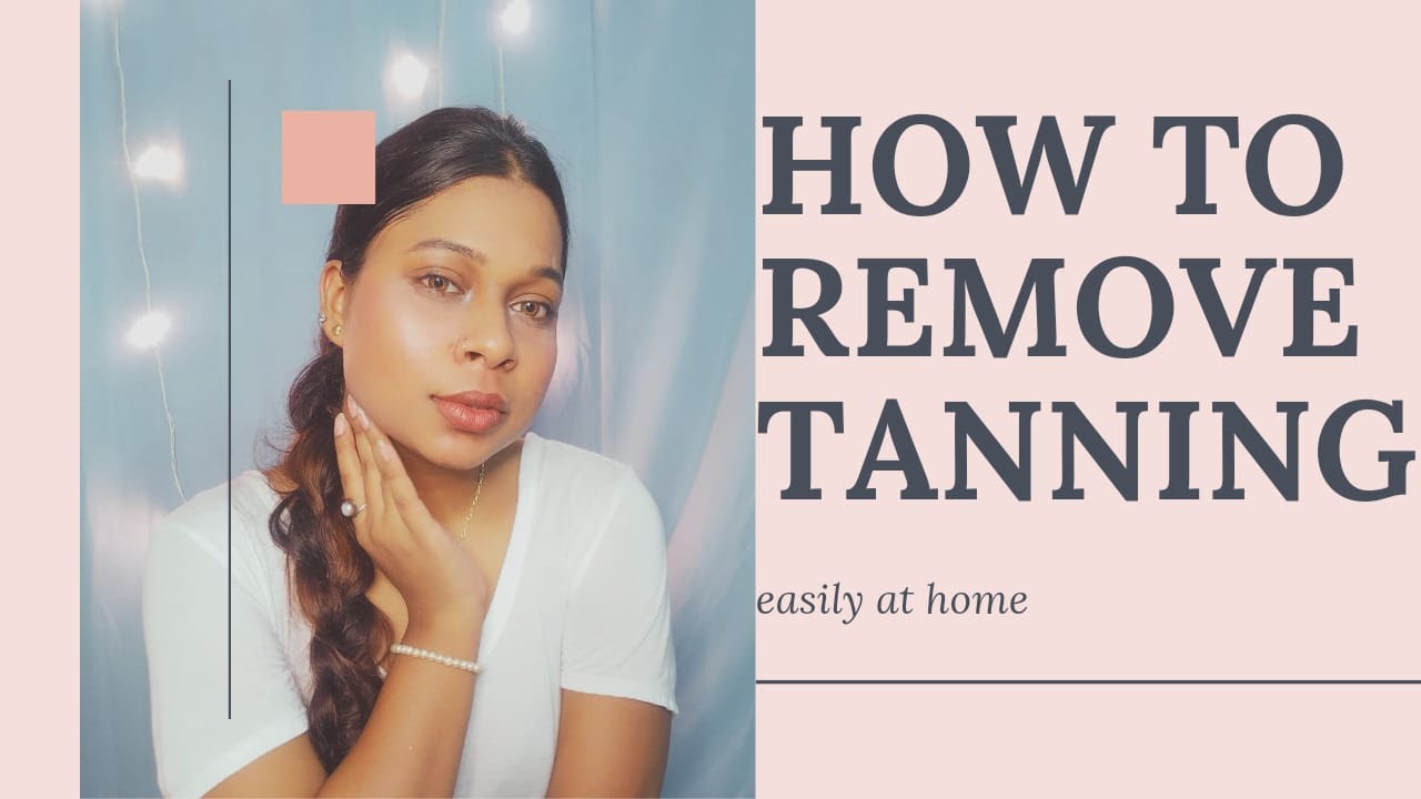 HOW TO REMOVE TANNING I TAN REMOVAL AT HOME I TANNING KAISE HATAEIN ...