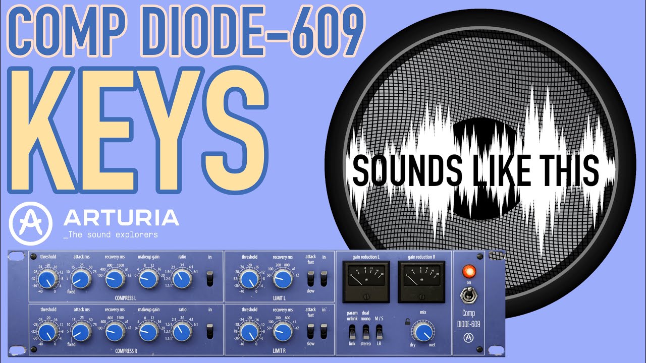 Arturia COMP DIODE-609 Compressor | Sounds Like This on KEYS - YouTube