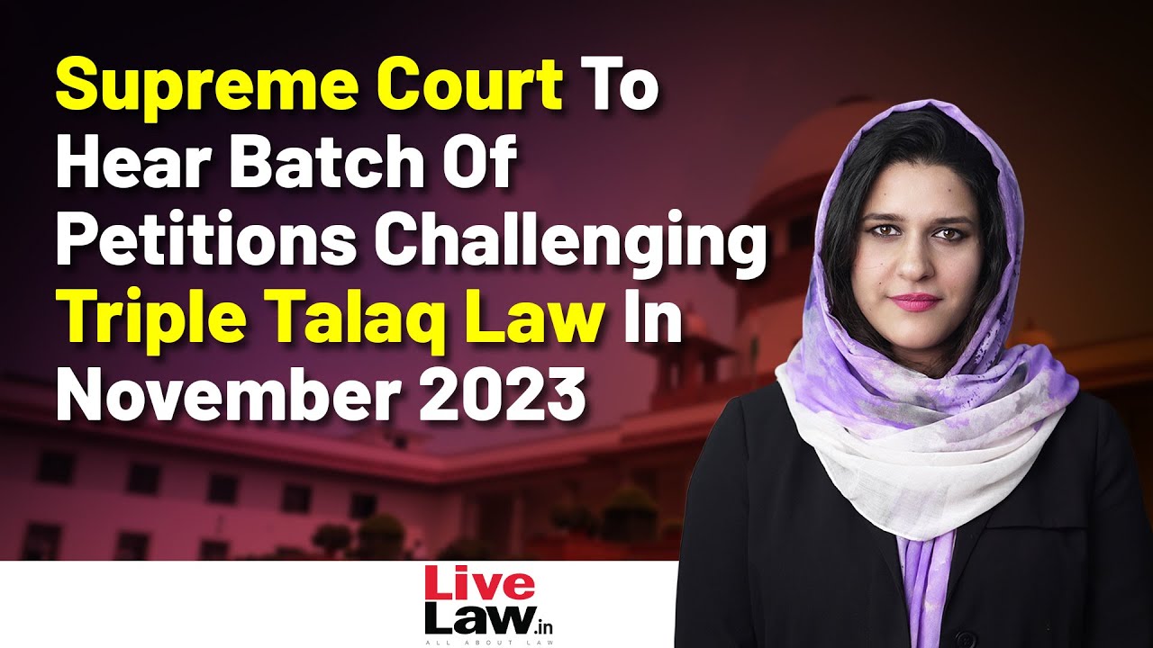 Supreme Court To Hear Batch Of Petitions Challenging Triple Talaq Law ...