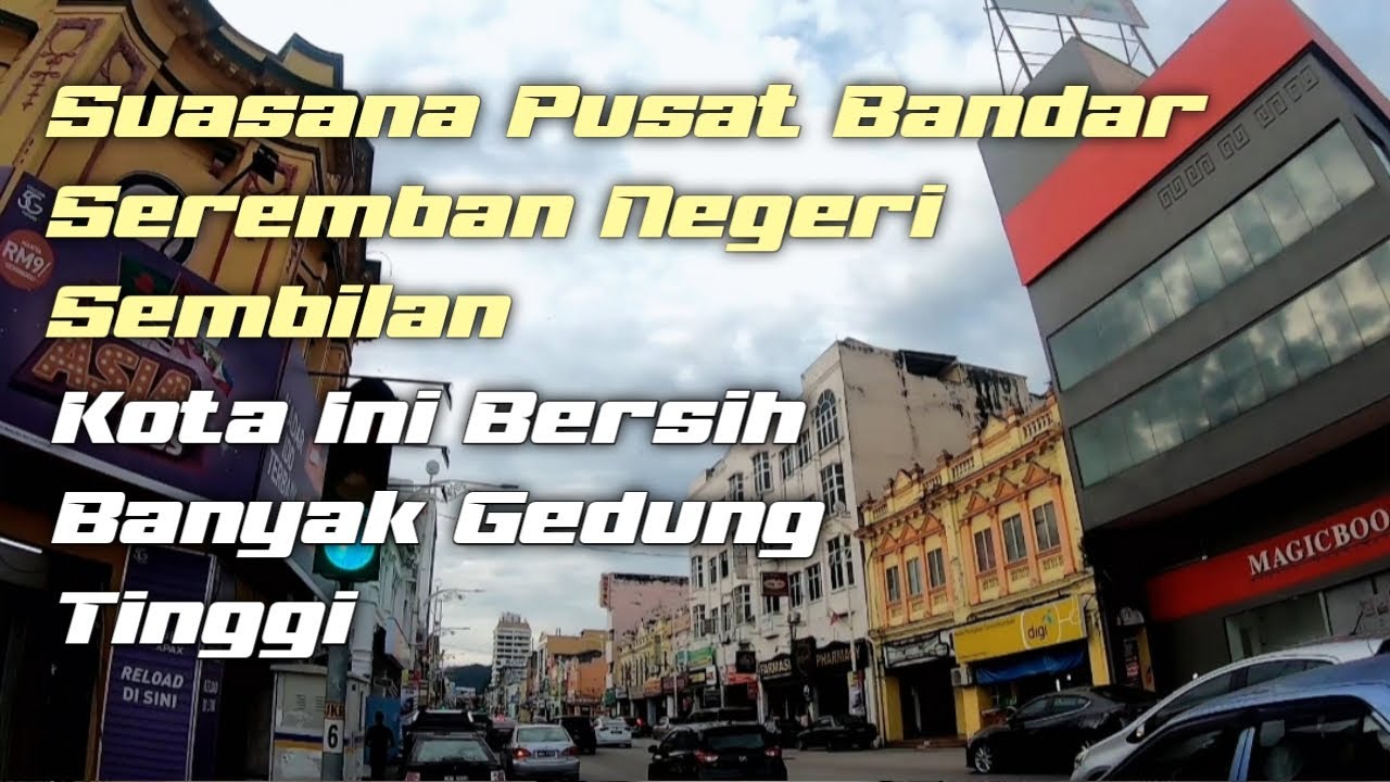 Seremban Pusat Bandar Negeri Sembilan - YouTube