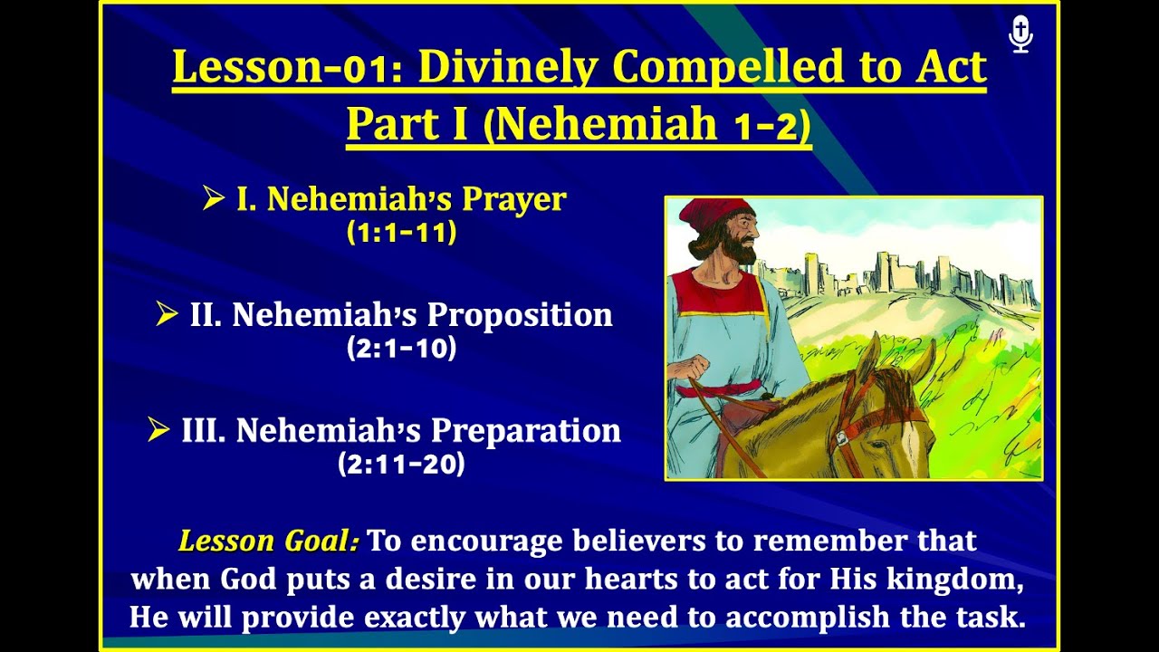 Nehemiah Lesson-01: Divinely Compelled to Act - Part I - YouTube