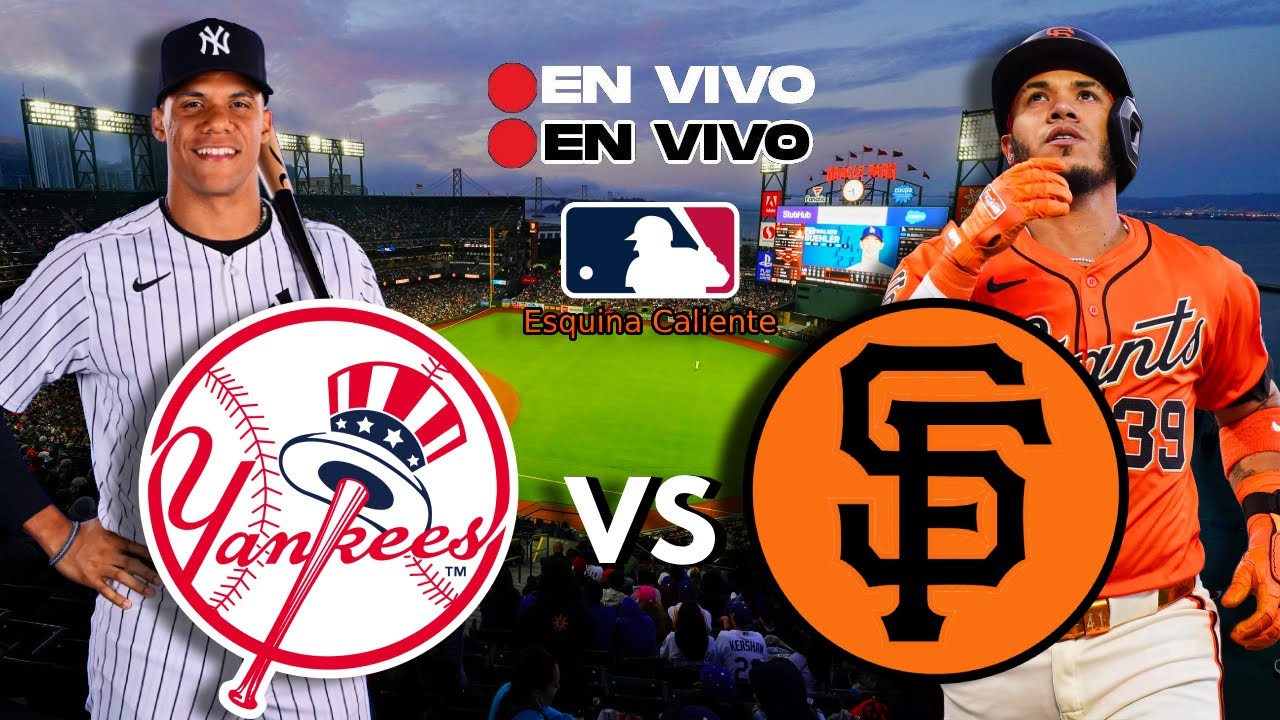 🔴 EN VIVO: NEW YORK YANKEES vs GIANTS SAN FRANCISCO - MLB LIVE - PLAY BY PLAY - YouTube