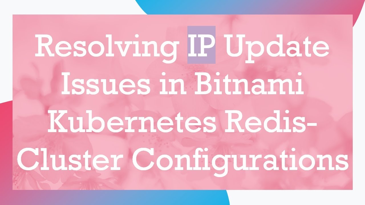 Resolving IP Update Issues in Bitnami Kubernetes Redis-Cluster ...