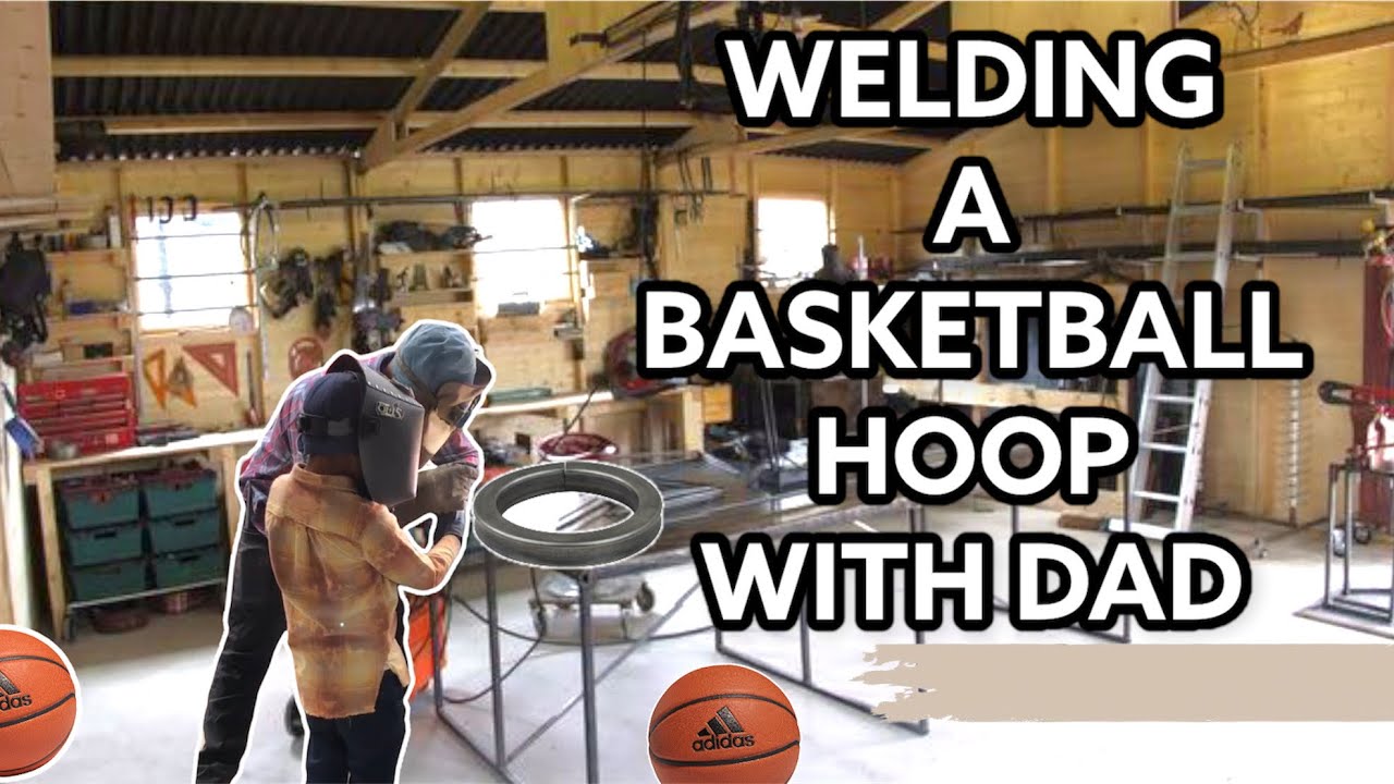 DAD TEACHING ME HOW TO WELD A BASKETBALL HOOP - YouTube