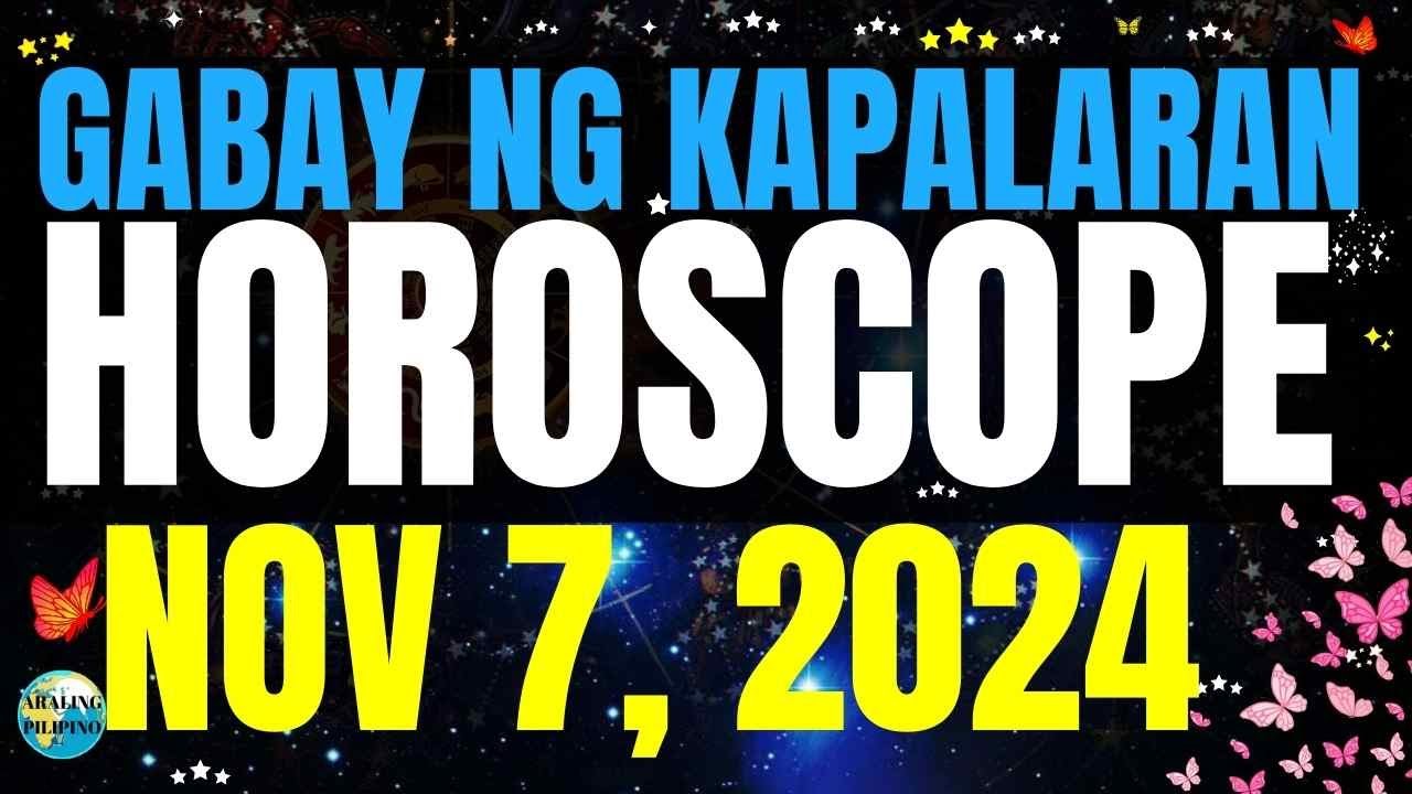 Horoscope Ngayong Araw November 7, 2024 🔮 Gabay ng Kapalaran Horoscope ...