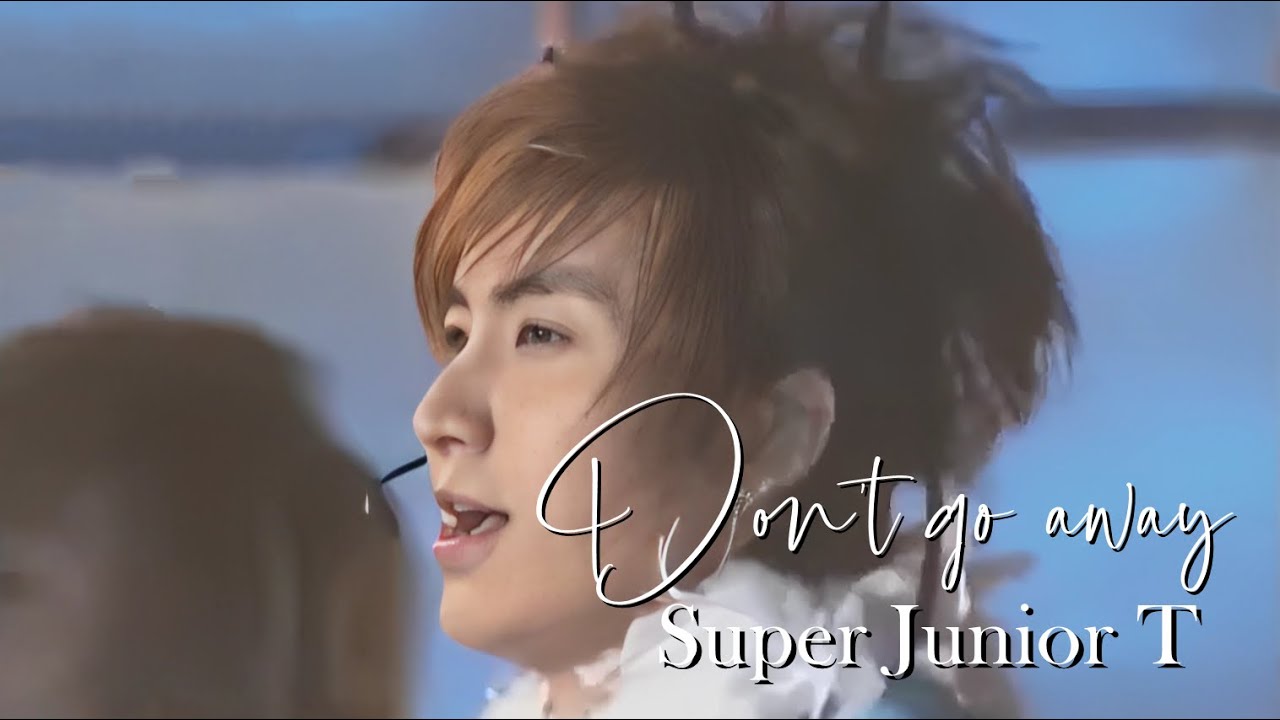 SUPER JUNIOR T DON'T GO AWAY 나 같은건 없는건가요 没有像我这样的人 2006 MKMF - YouTube