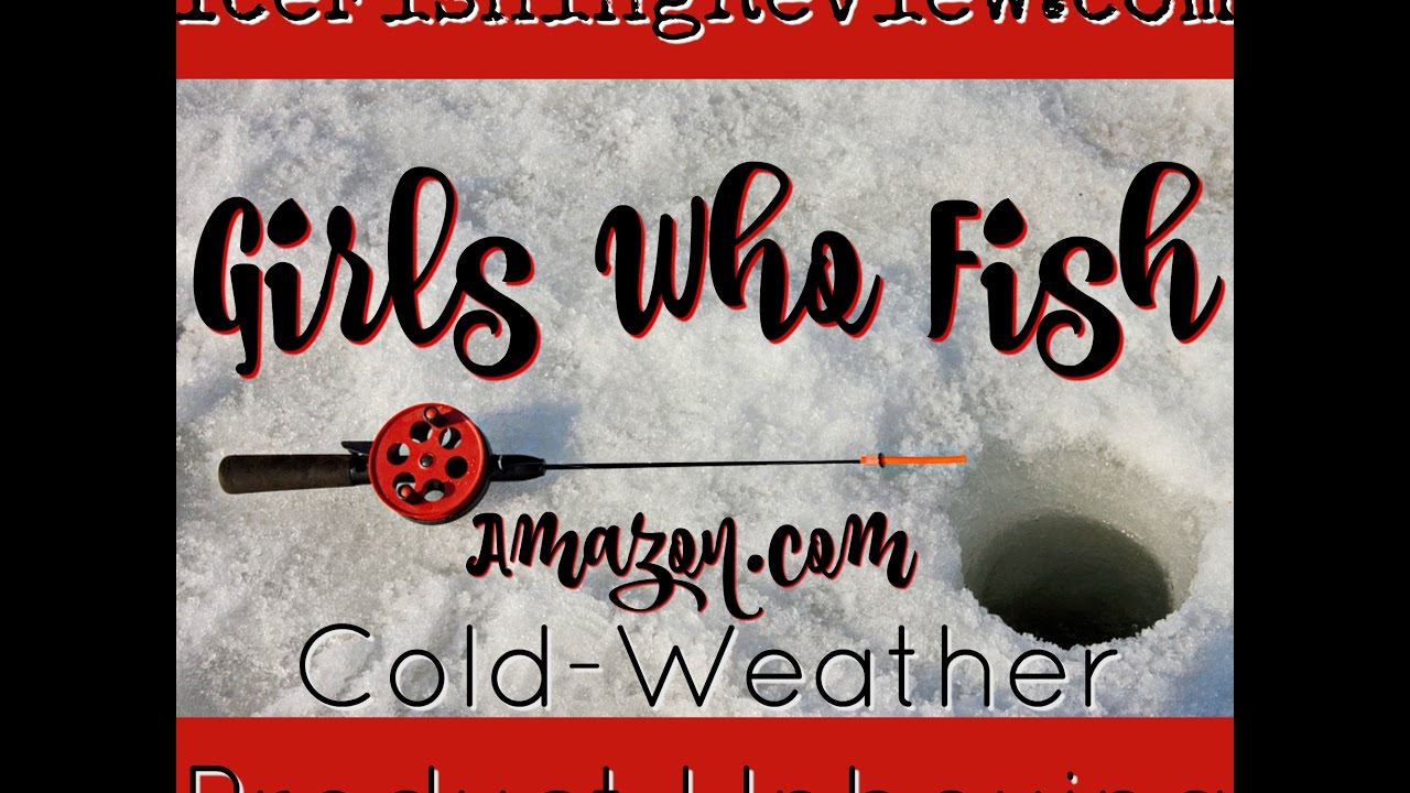 Ice Fishing Review Gear Unboxing Girls Who Fish - YouTube