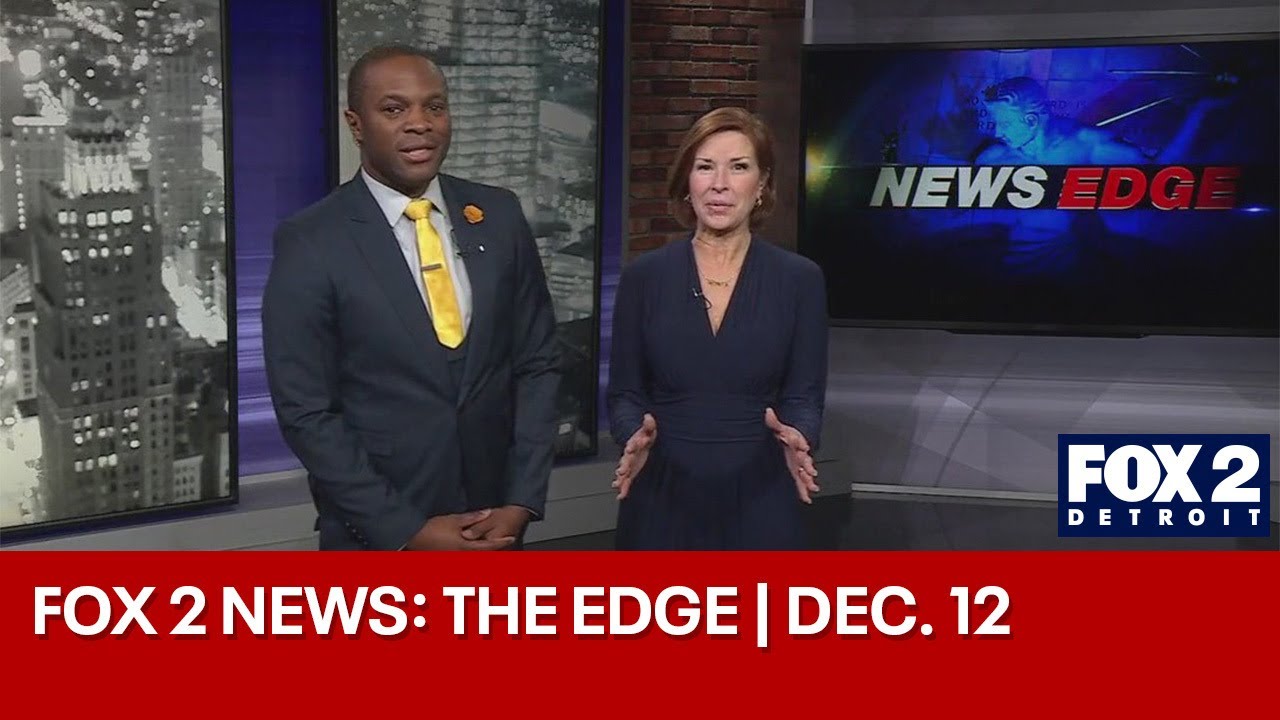 FOX 2 News: The Edge | DEC. 12 - YouTube