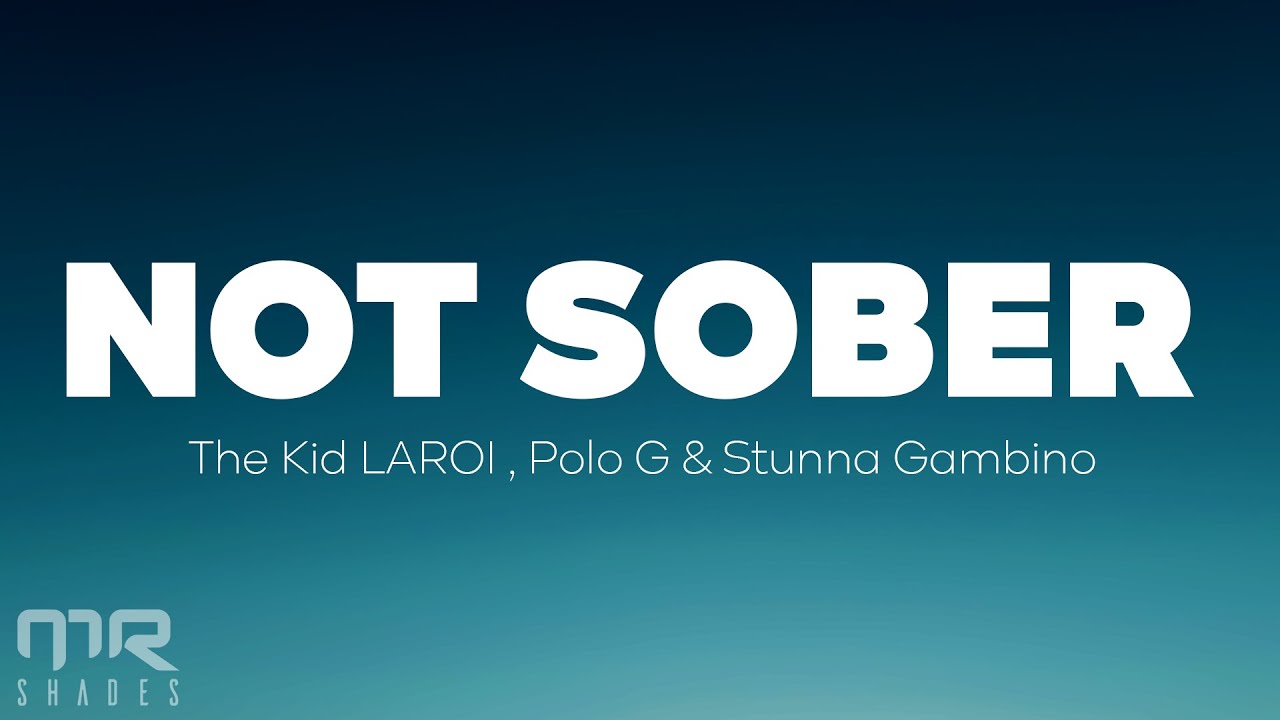 The Kid LAROI - Not Sober (Lyrics) ft. Polo G and Stunna Gambino - YouTube