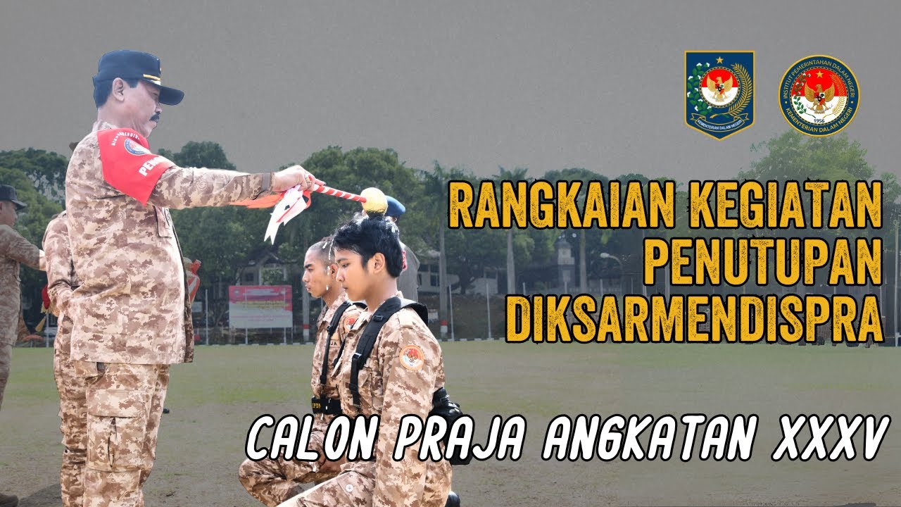 RANGKAIAN PENUTUPAN PENDIDIKAN DIKSARMENDISPRA CALON PRAJA ANGKATAN ...