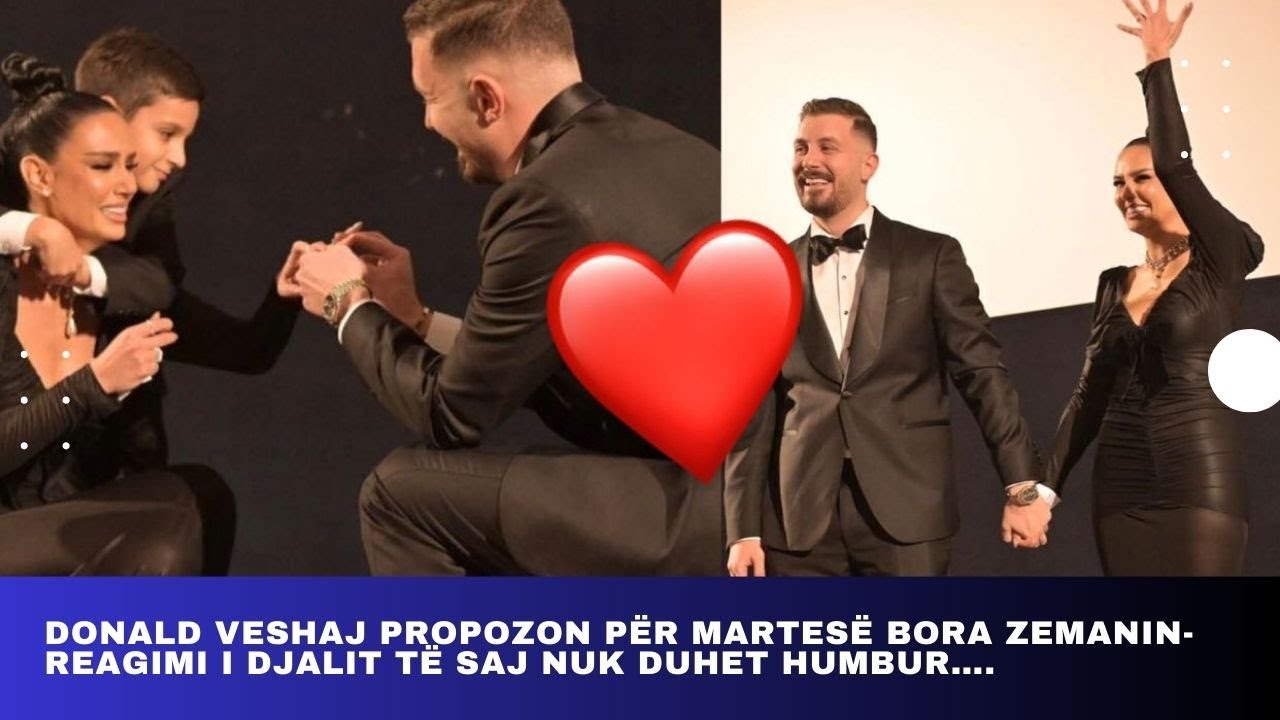 Donald Veshaj propozon për martesë Bora Zemanin- Reagimi i djalit të ...