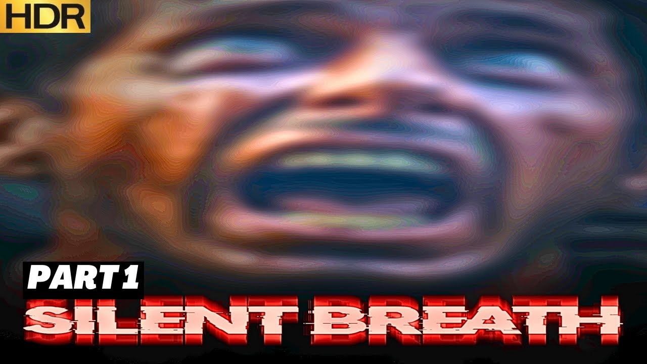 SILENT BREATH | PART 1 | 1440P HDR - YouTube