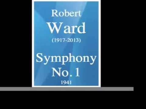 Robert Ward (1917-2013) : Symphony No. 1 (1941) - YouTube