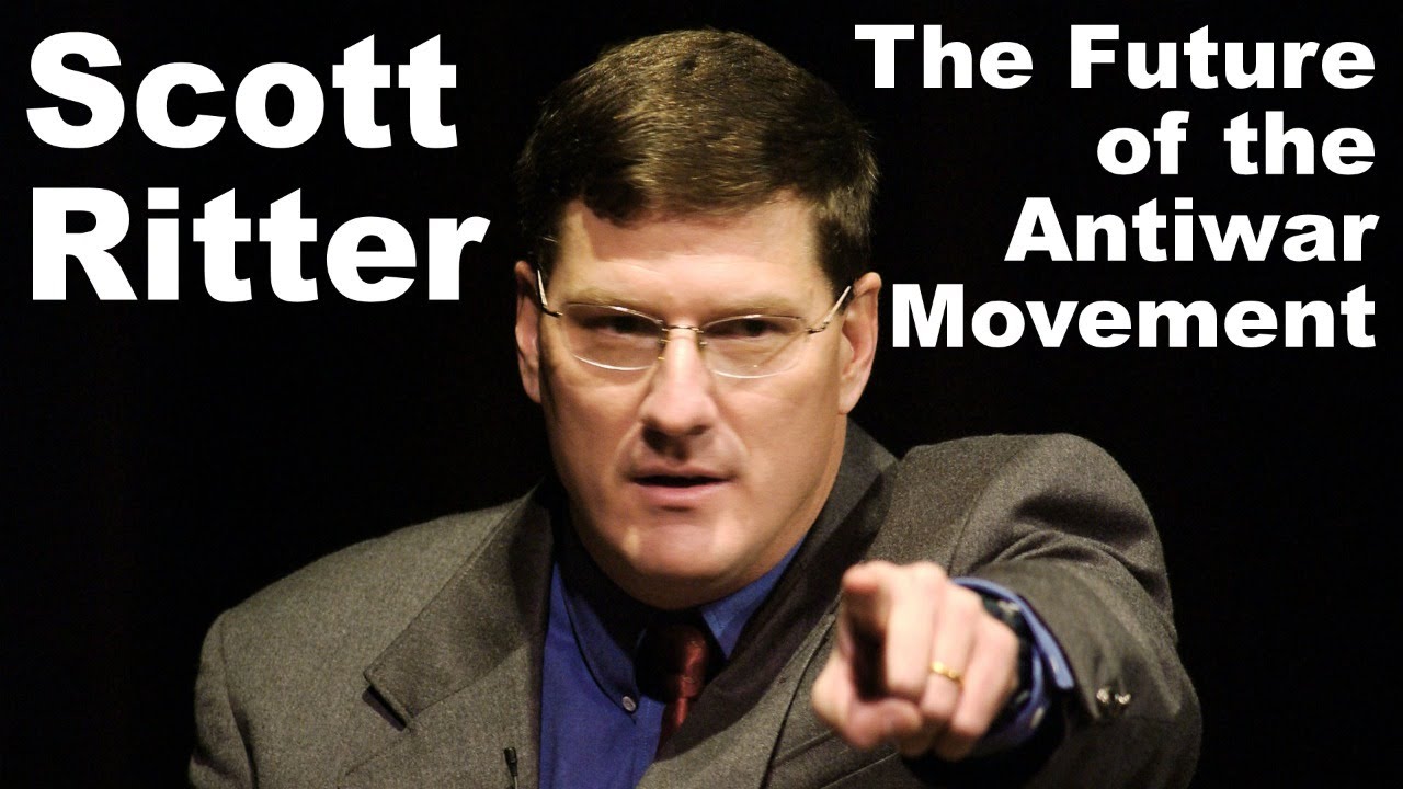 Scott Ritter on the War Machine and the Future of the Antiwar Movement ...