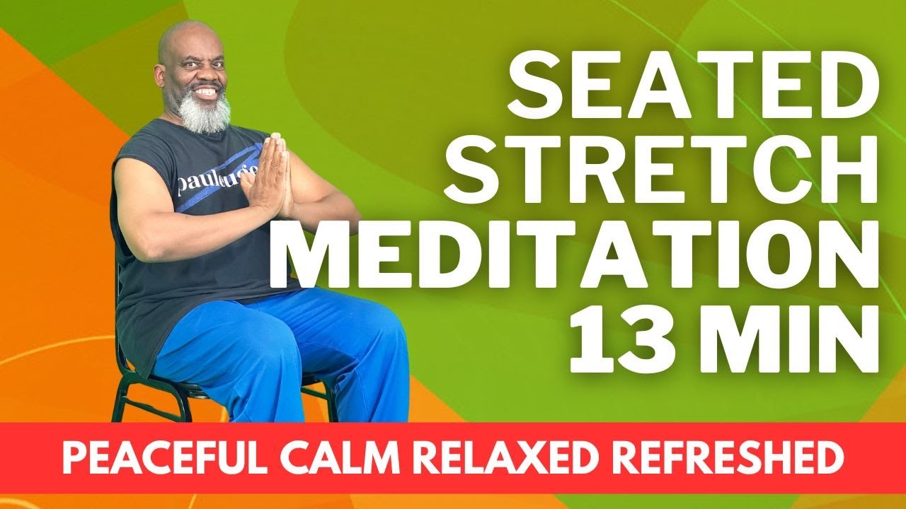 13 Min Seated Stretch Meditation Feel Calm & Peaceful - YouTube