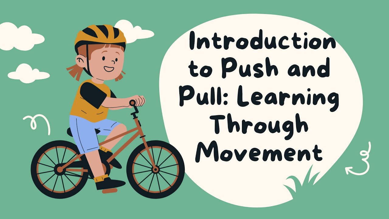 "Discovering Dynamics: A Journey through Push and Pull" - YouTube