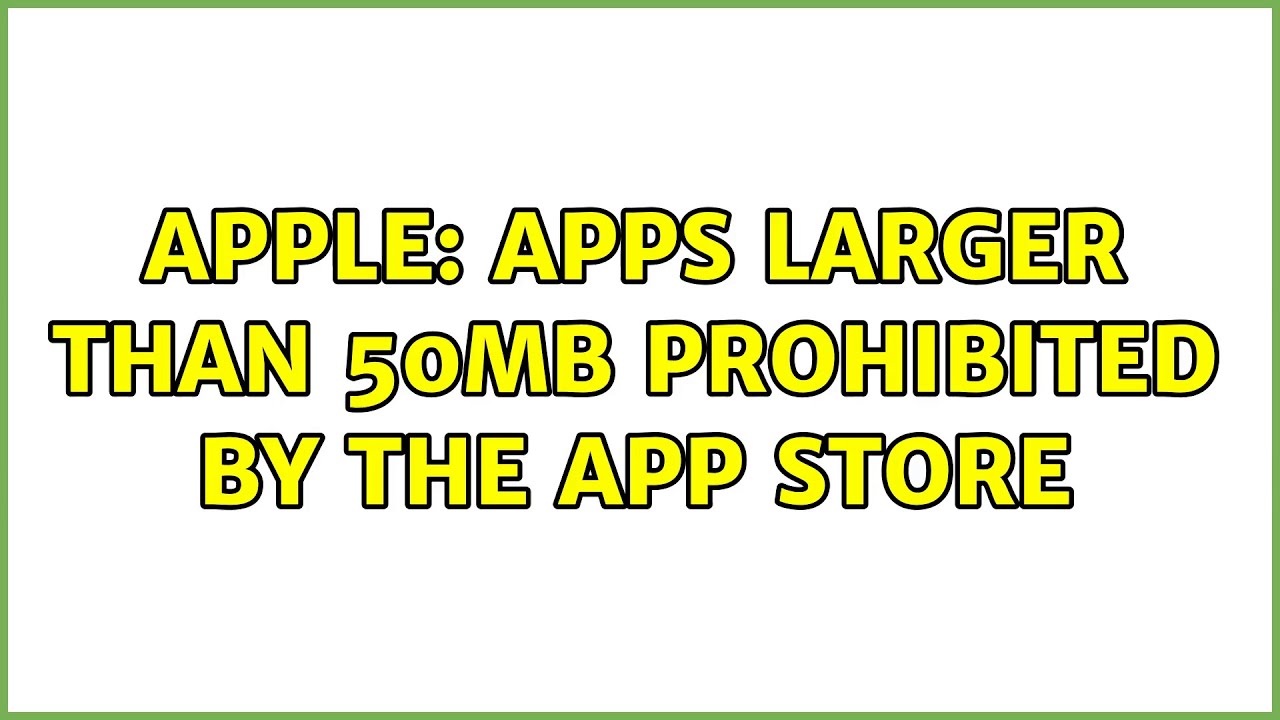 Apple Apps Larger Than 50MB Prohibited By The App Store YouTube apple-apps-larger-than-50mb-prohibited-by-the-app-store-youtube