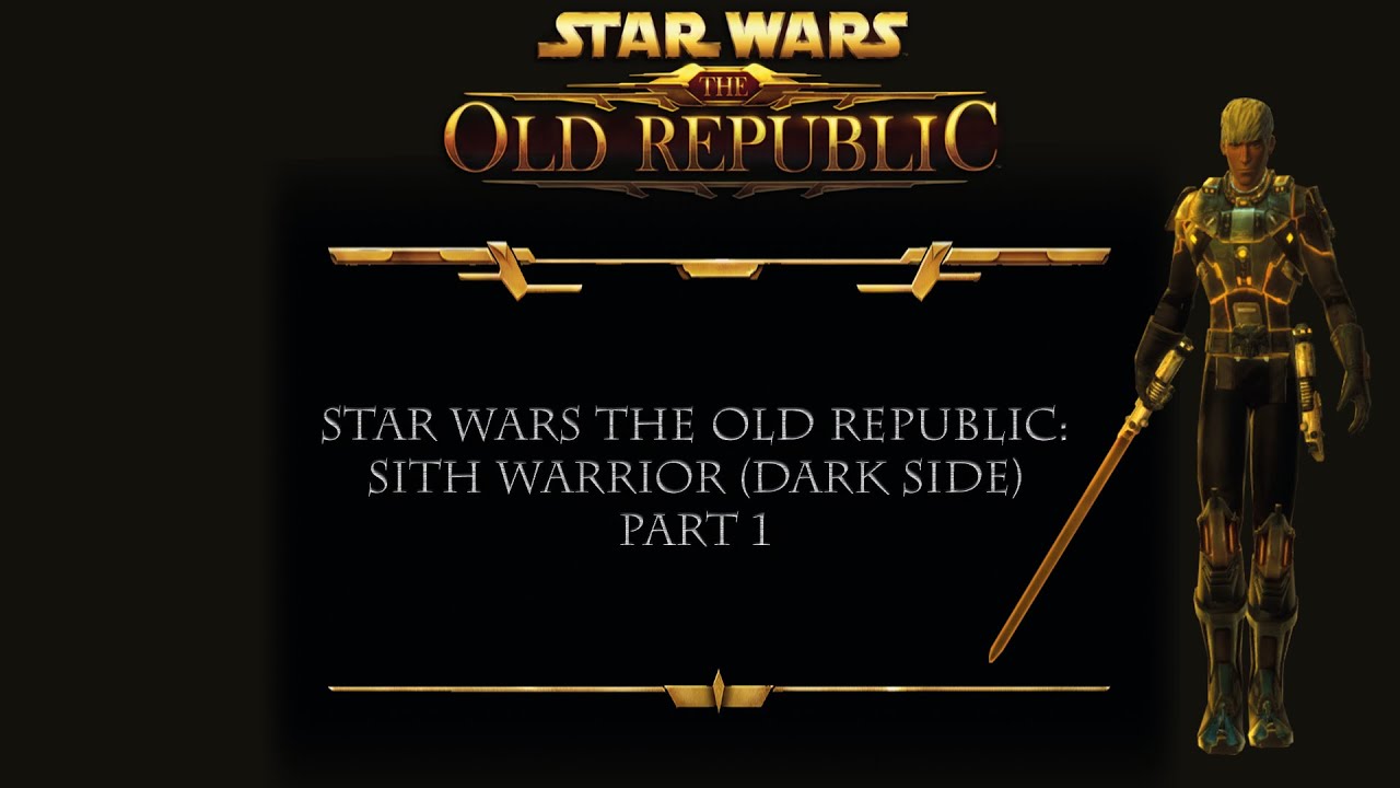Star Wars The Old Republic: Sith Warrior (Dark side) storyline Part 1 ...