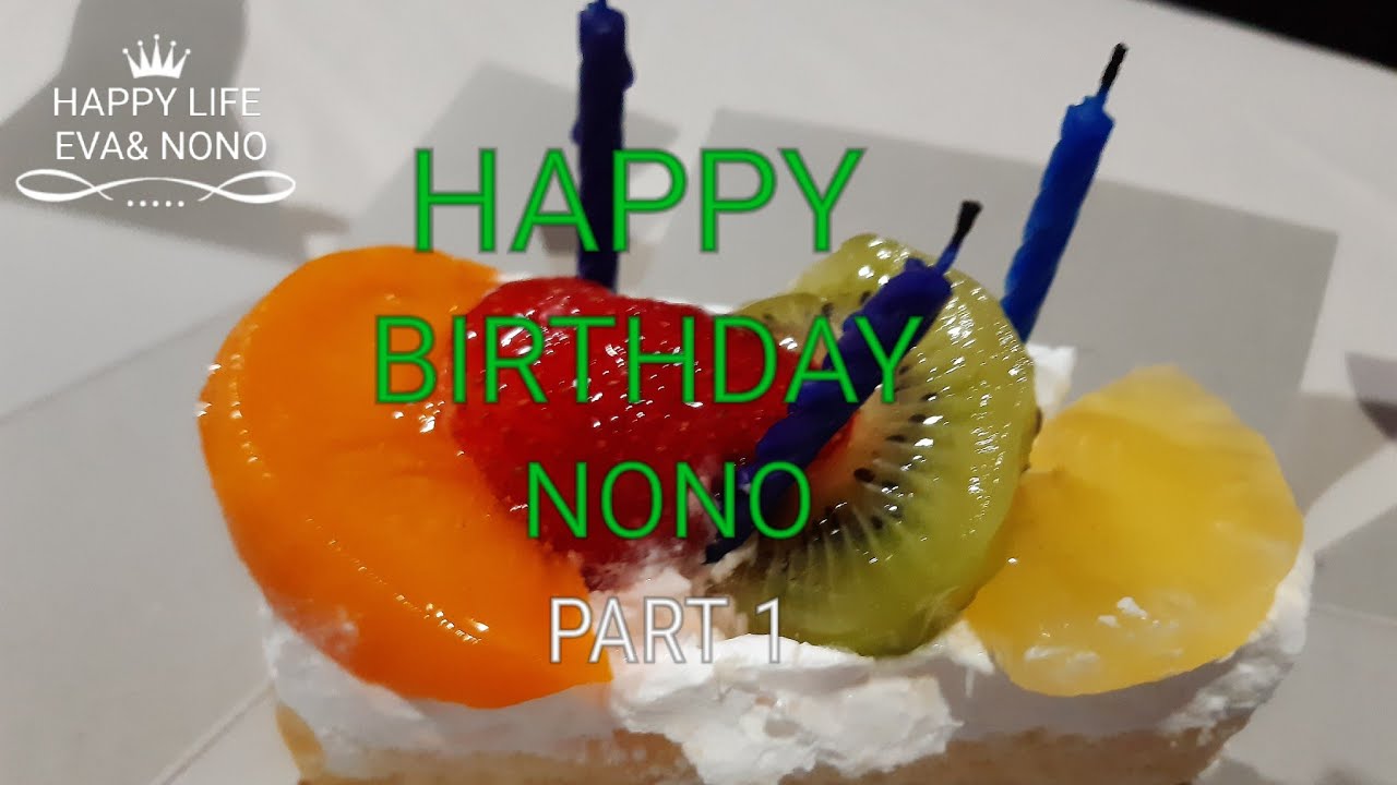 HAPPY LIFE//NONO BIRTHDAY SURPRISE PART 1 - YouTube