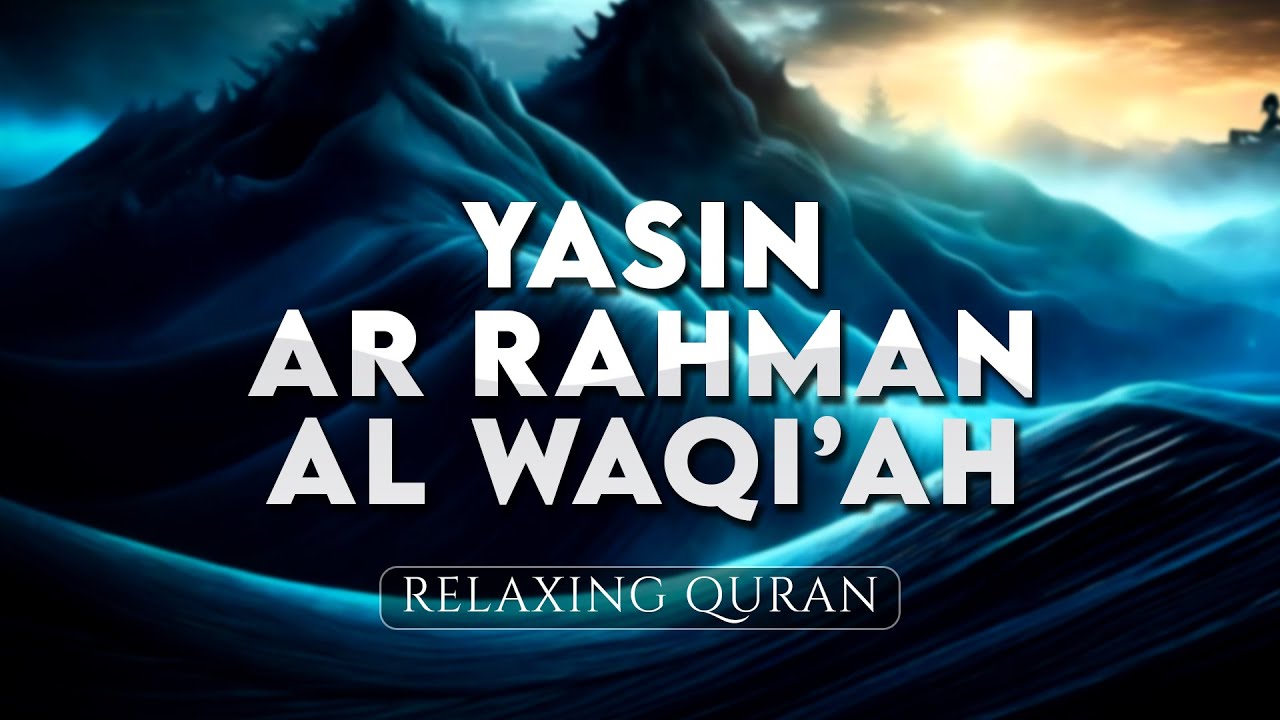 Surah Ar Rahman, Yasin, Al Waqiah, Al Mulk, Ayat Kursi, Best Relaxing ...