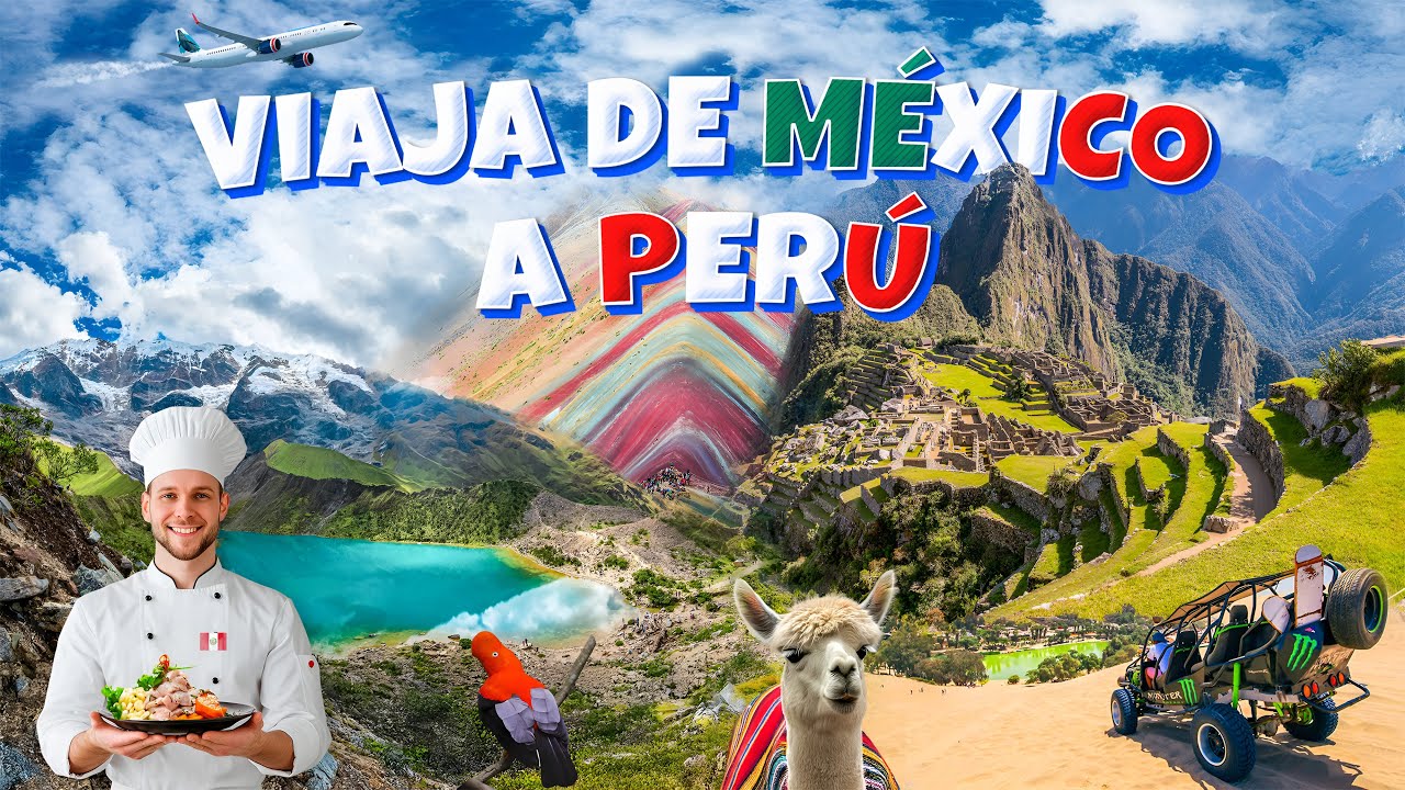 🔵🔵¿CÓMO VIAJAR DE MEXICO A PERU? | TU GUIA COMPLETA - YouTube