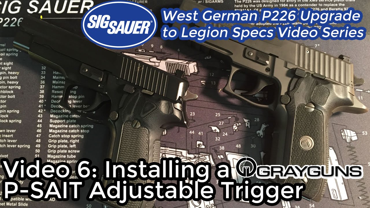 #6: Installing a Grayguns P-SAIT Trigger - Upgrading a West German P226 ...