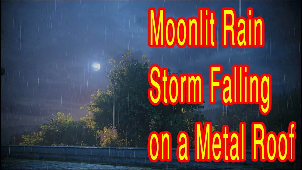 Moonlit Rain Falling on a Metal Roof | Relaxing Rain Sounds with Gentle ...