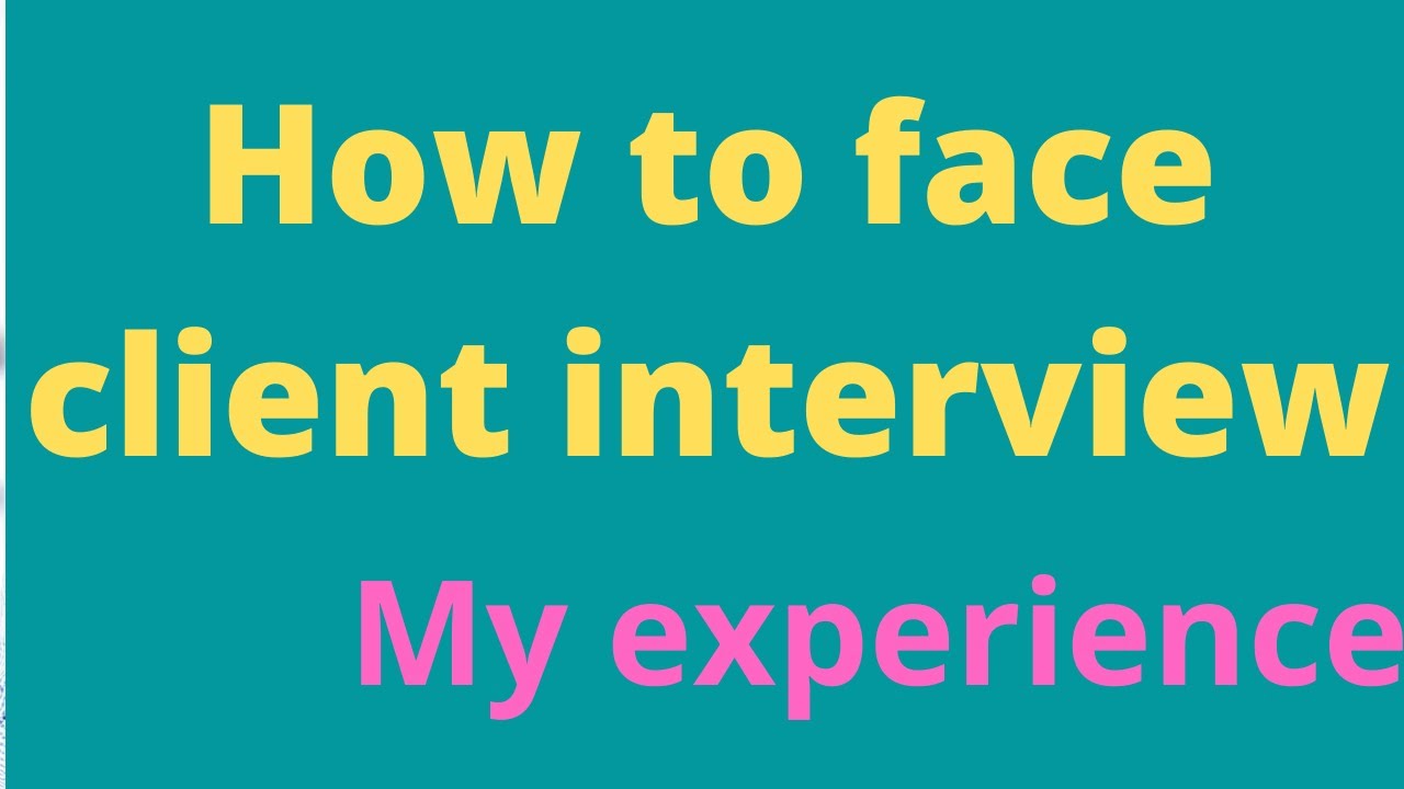 How to face client interview. - YouTube