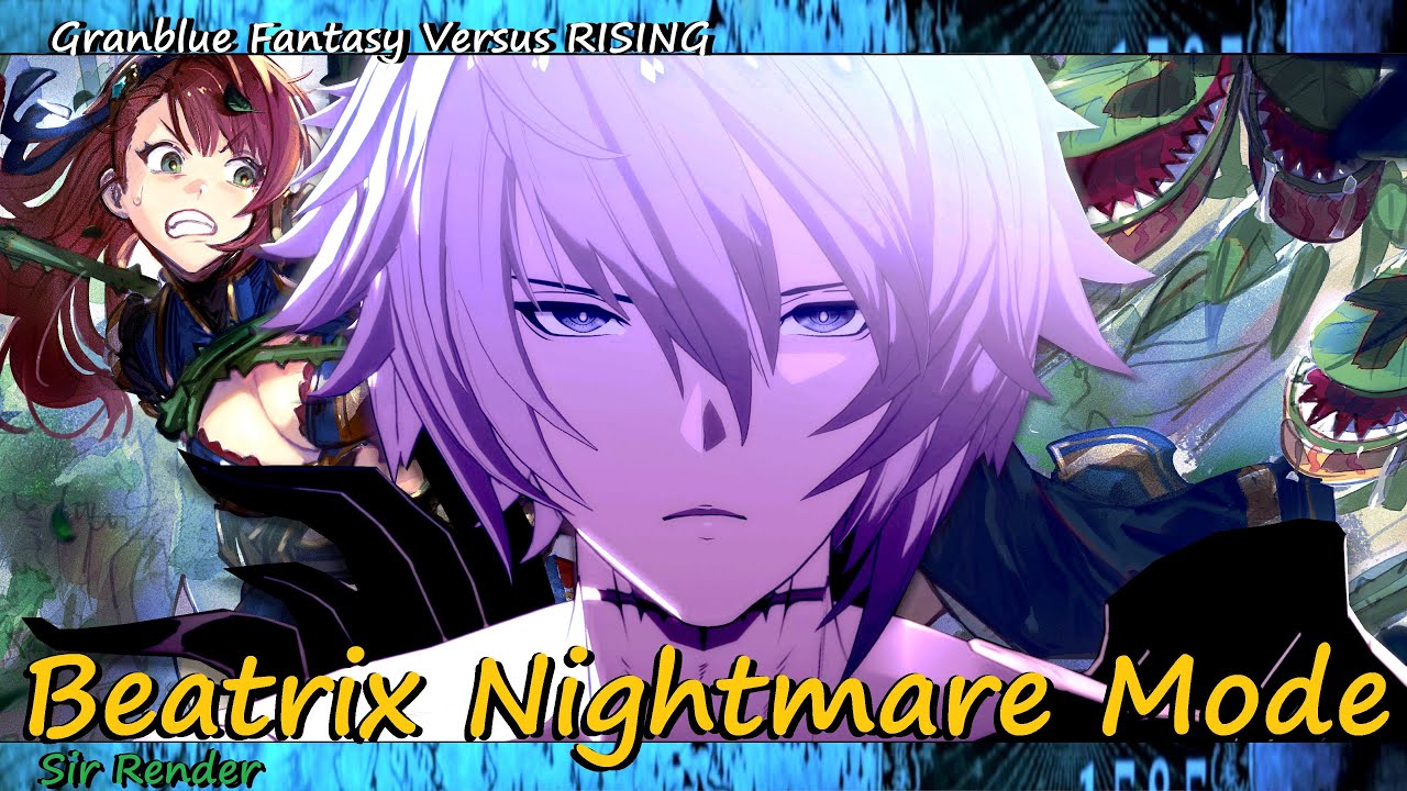 Beatrix might be a bit strong XD - Granblue Fantasy Versus Rising - Sir ...