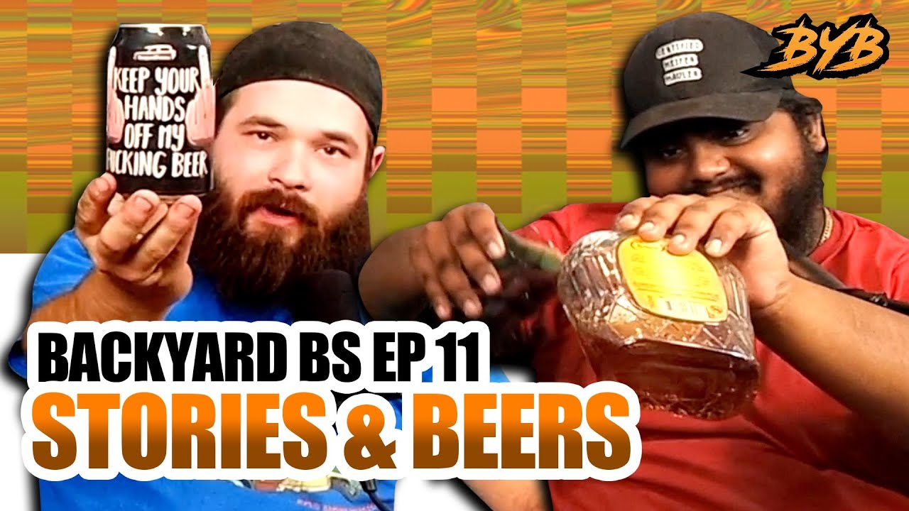 BACKYARD BS EP 11 - STORIES & BEERS! - YouTube