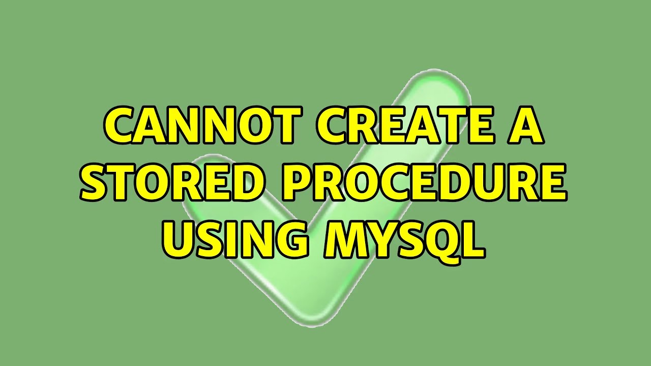 Cannot Create A Stored Procedure Using Mysql Youtube 7441