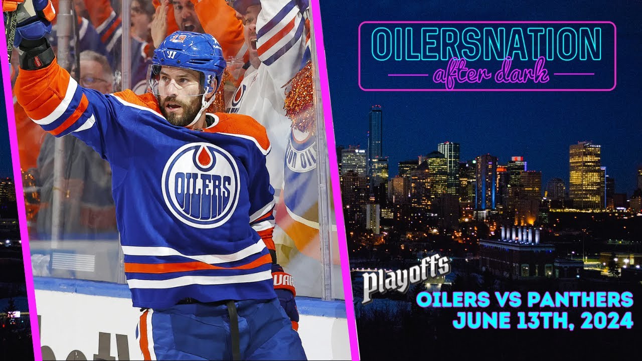Recapping Panthers vs. Oilers: Game 3 | Oilersnation After Dark - June ...