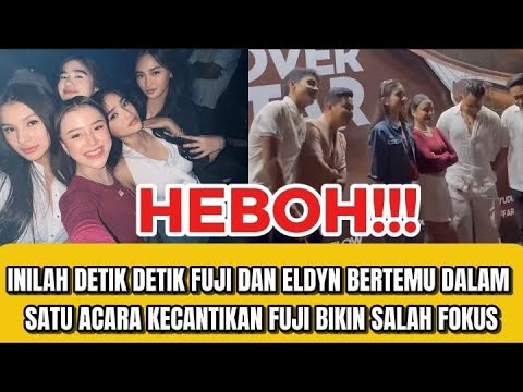 DETIK DETIK FUJI DAN ELDYN BERTEMU DALAM SATU ACARA...KECANTIKAN FUJI ...