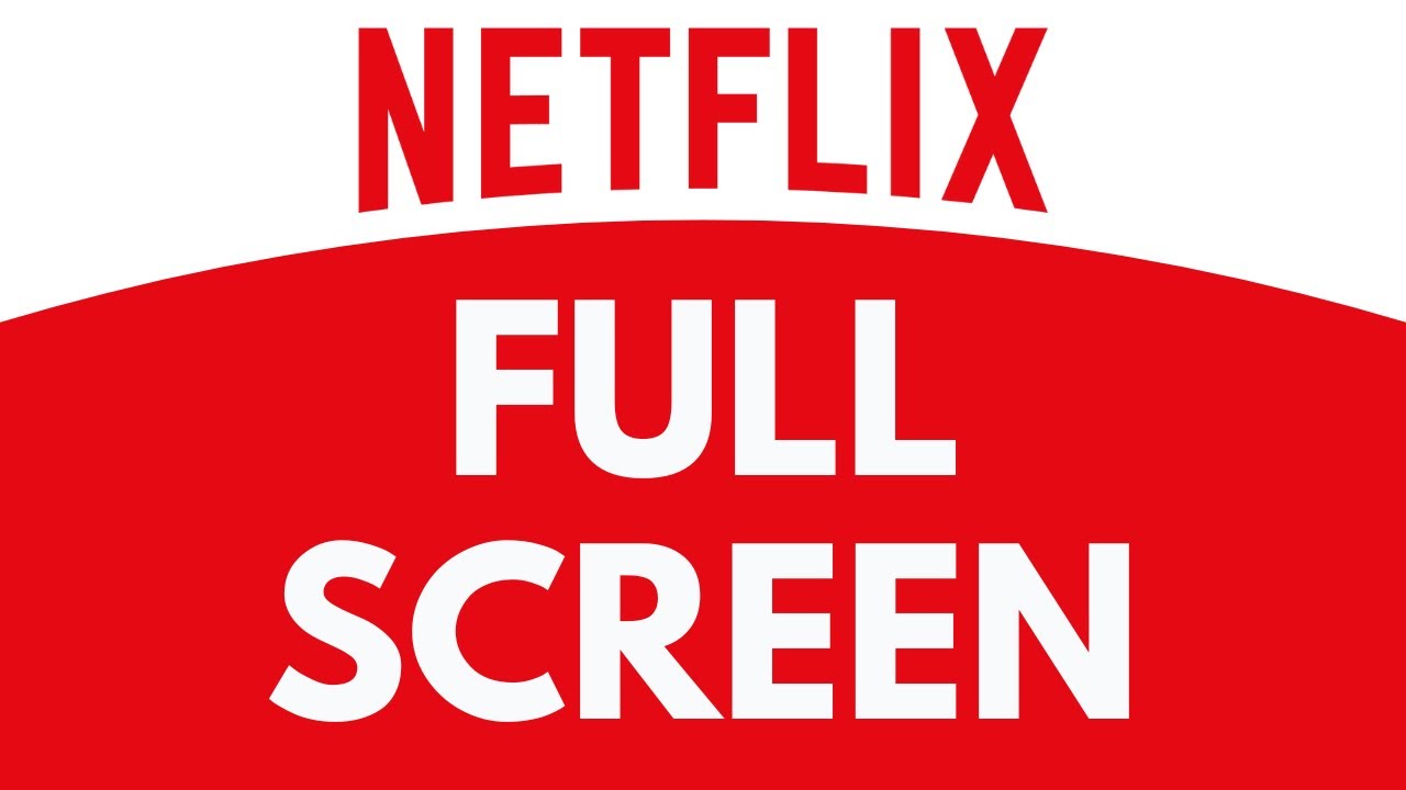 How To Full Screen in Netflix | Watch Netflix in Full Screen Mode ...
