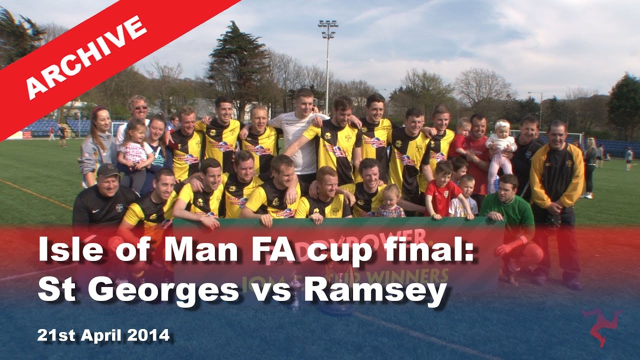 IoM TV archive: Isle of Man FA cup final: St Georges vs Ramsey: 21.4. ...