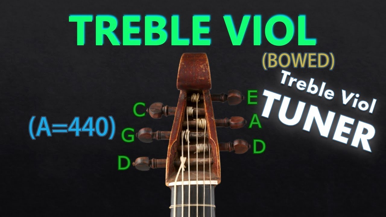 Treble VIOLA da GAMBA Tuning - (BOWED) Tuner (A=440) - YouTube