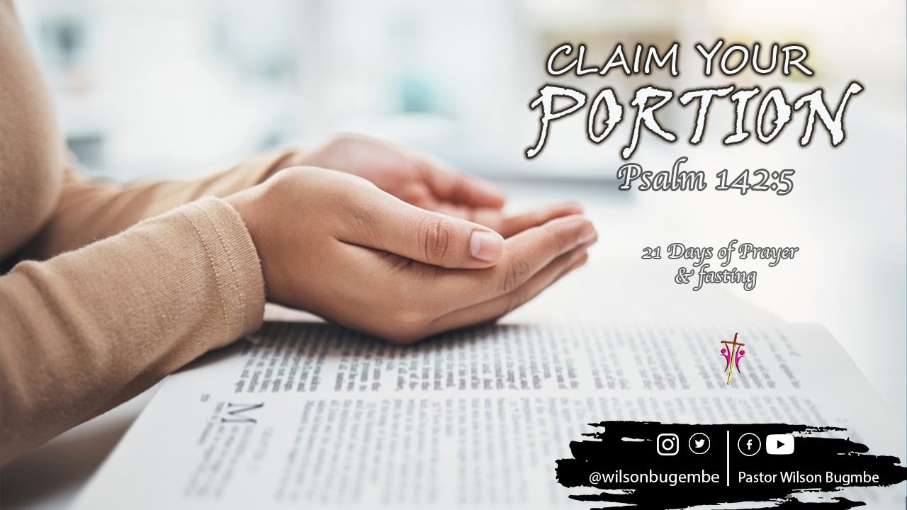 𝐂𝐋𝐀𝐈𝐌 𝐘𝐎𝐔𝐑 𝐏𝐎𝐑𝐓𝐈𝐎𝐍. 𝑷𝒔𝒂𝒍𝒎 142:5 | 12 O'clock #sundayservice with Wilson ...
