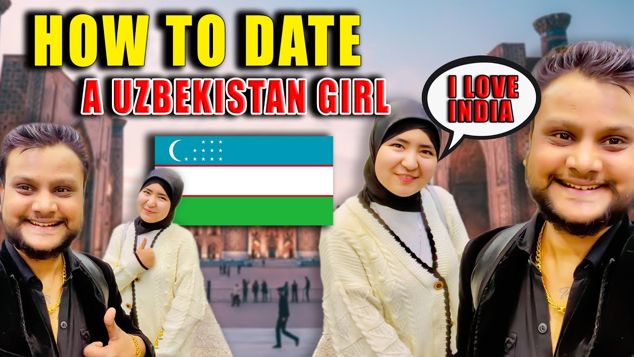 How To Date a Uzbek Girl | उज़्बेक लड़की को डेट कैसे करें ?Uzbekistan ...