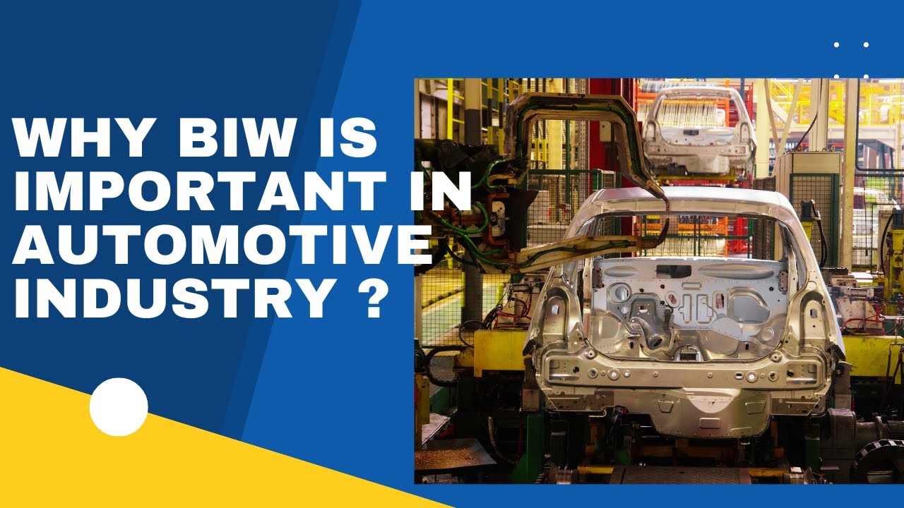 Why BIW is Important to Automotive Industry ? - YouTube