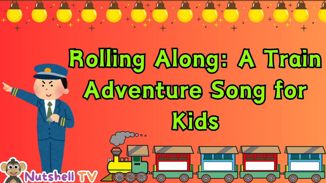 Rolling Along: A Train Adventure Song for Kids | Sing Along Song for ...