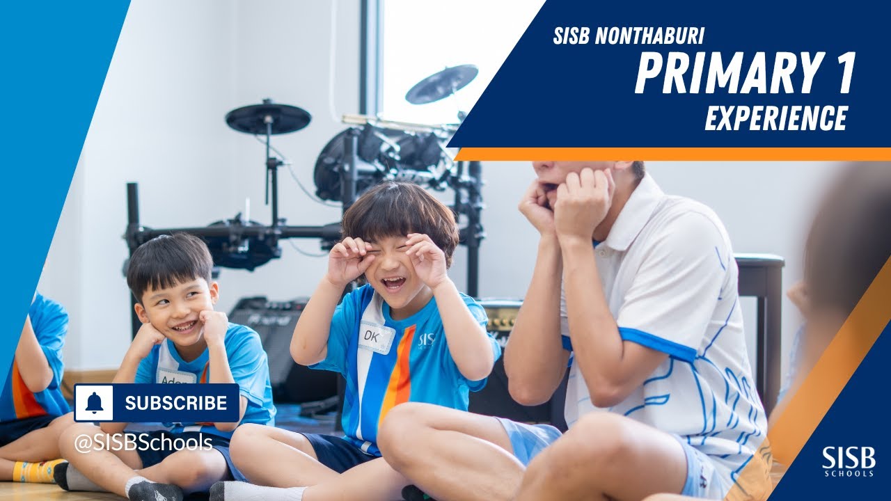 SISB Nonthaburi : Primary 1 Experience AY 2024 - 2025 - YouTube