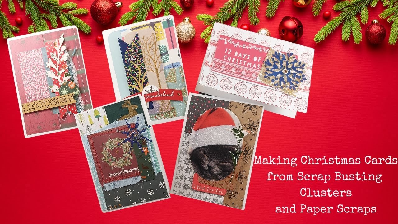 Making Christmas Cards from Scrap Busting Clusters and Paper Scraps ...