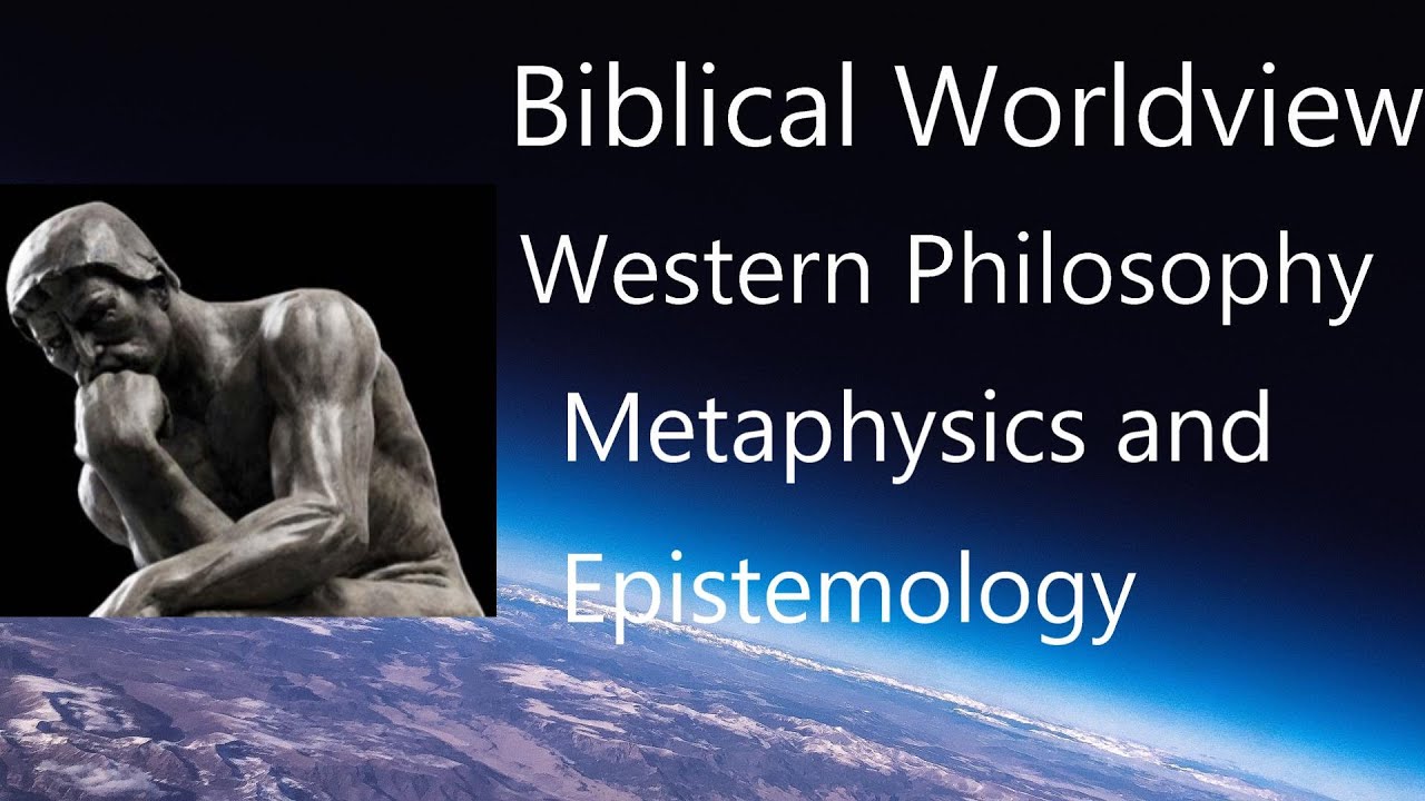 04 Why Philosophy: Metaphysics and Epistemology | Dr. John Frame ...
