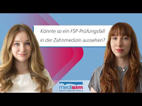 FSP-Simulation Zahnmedizin: Prüfungsteile, Feedback und Bewertung!