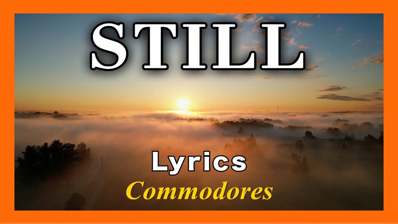 STILL【Lyrics】Commodores（Lionel Richil）1979 - YouTube