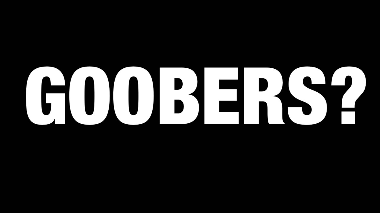 Goobers? - YouTube